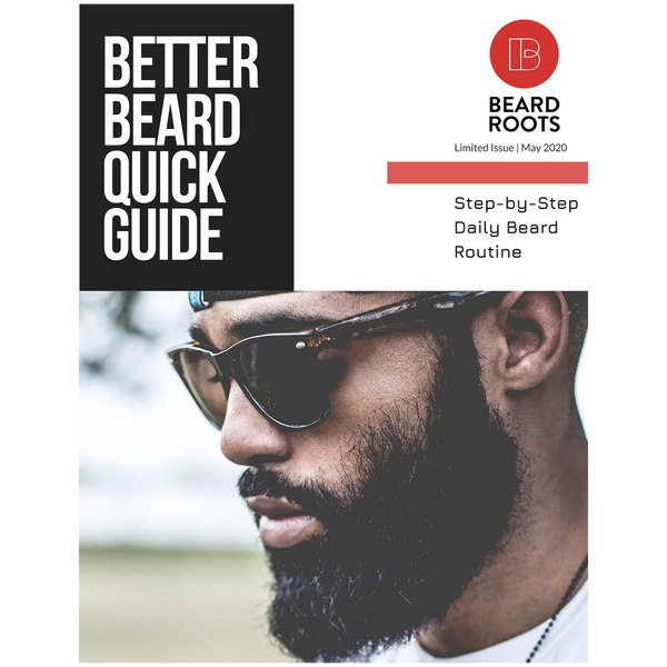 Better Beard Quick Guide - Beard Roots